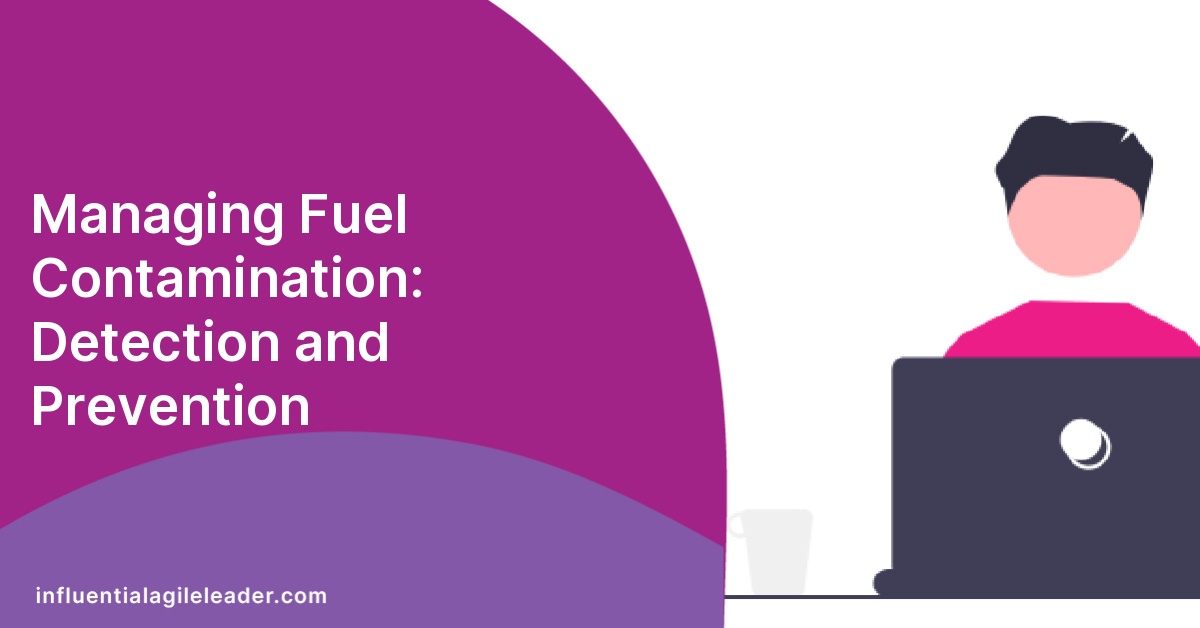 Managing Fuel Contamination: Detection and Prevention